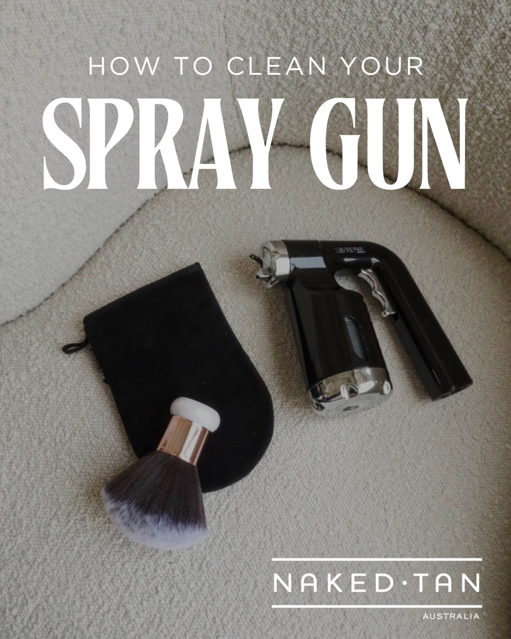 How to Clean Your Spray Tan Gun: The Ultimate Deep Clean Routine ...